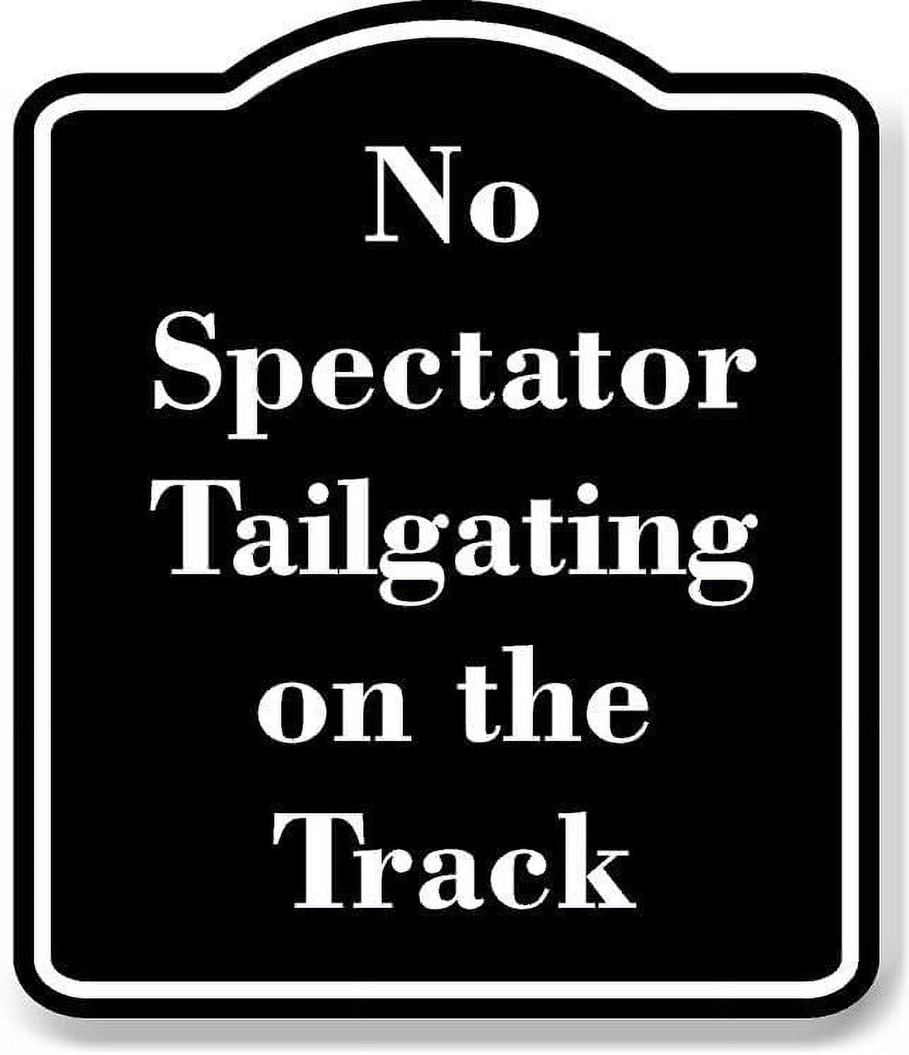 No Spectator Tailgating on the Track BLACK Aluminum Composite Sign 8.5 ...