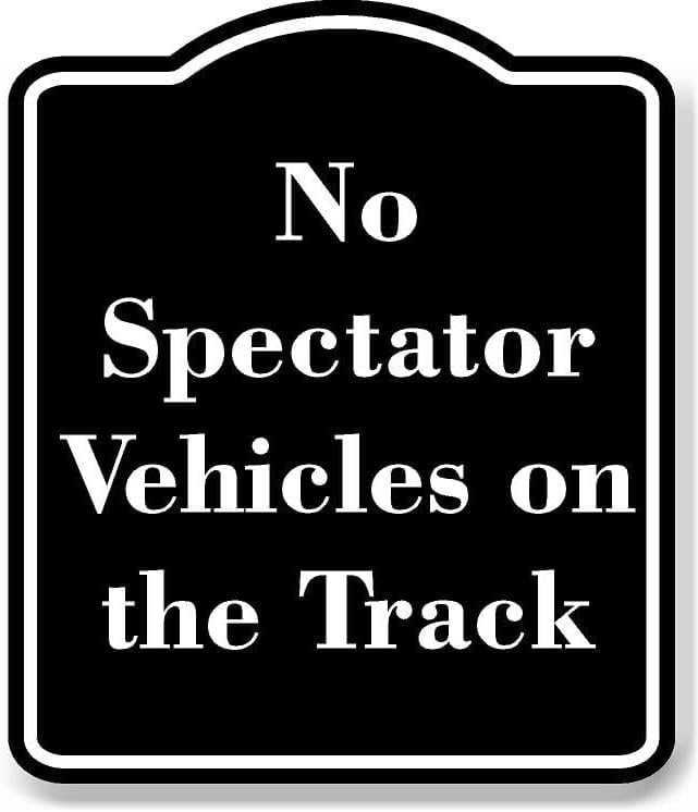 No Spectator Vehicles on the Track BLACK Aluminum Composite Sign 8.5 ...
