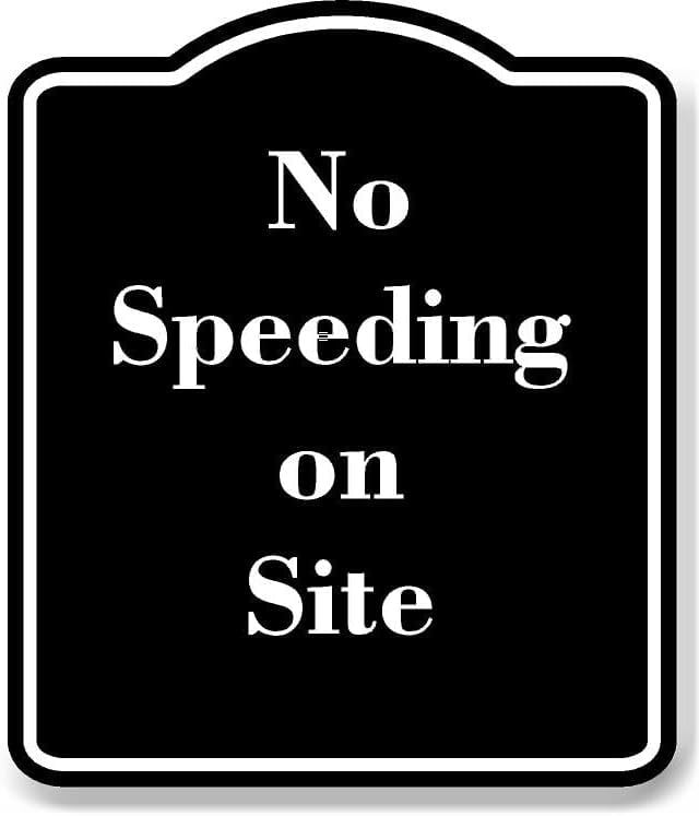 No Speeding on Site BLACK Aluminum Composite Sign 8.5''x10'' - Walmart.com