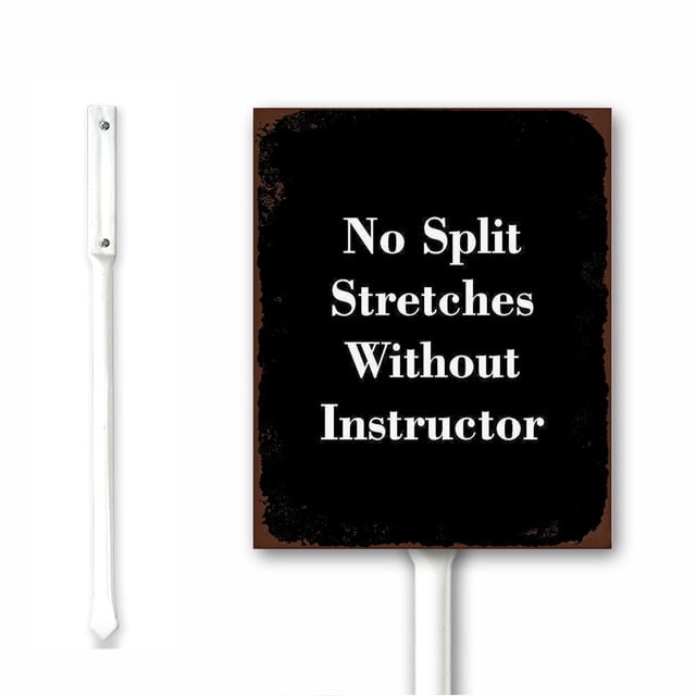 No Split Stretches Without Instructor Metal Yard Sign With Stake Lawn ...