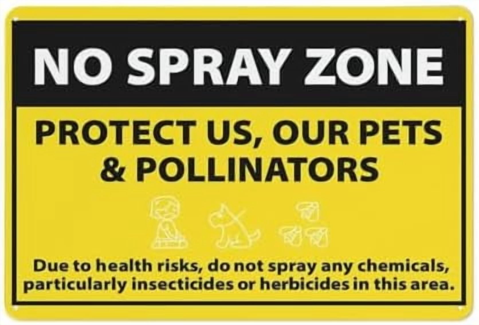 No Spray Zone Protect Us Our Pets & Pollinators Sign For House 12"" X 8 ...
