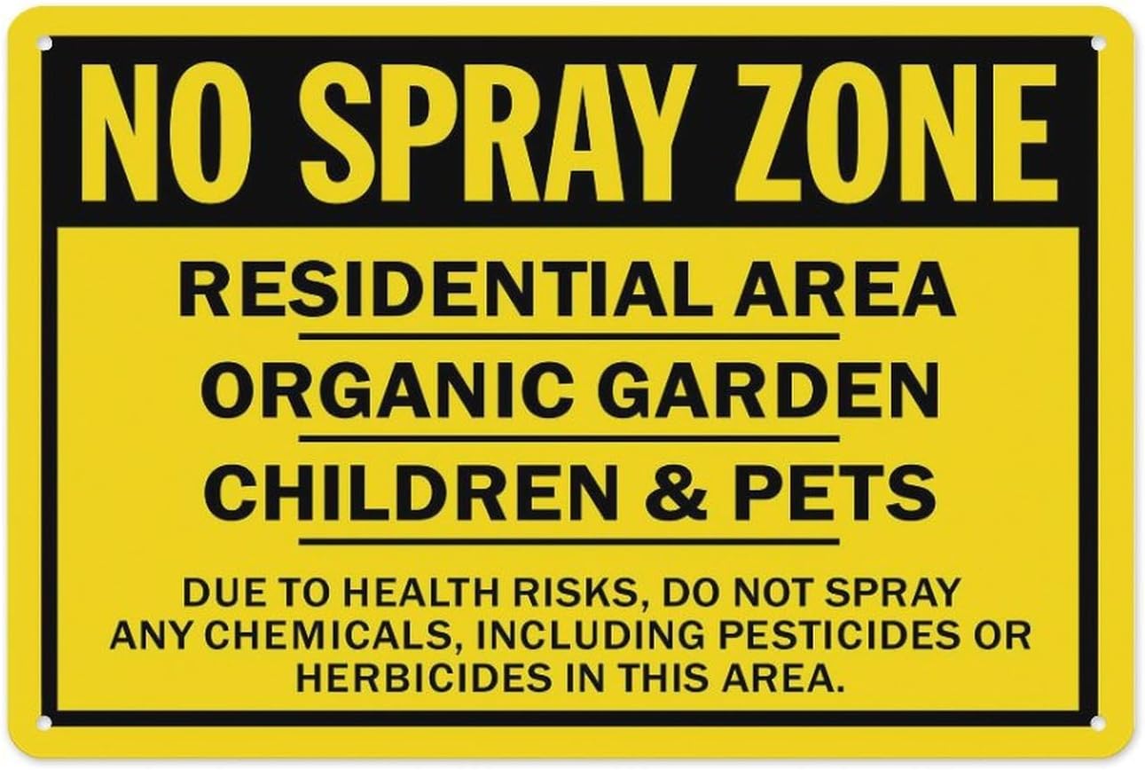 No Spray Zone Residential Area Organic Garden Children Pets Sign 8"x12 ...