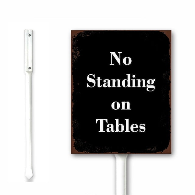 No Standing on Tables Metal Yard Sign With Stake Lawn Sign Outdoor ...