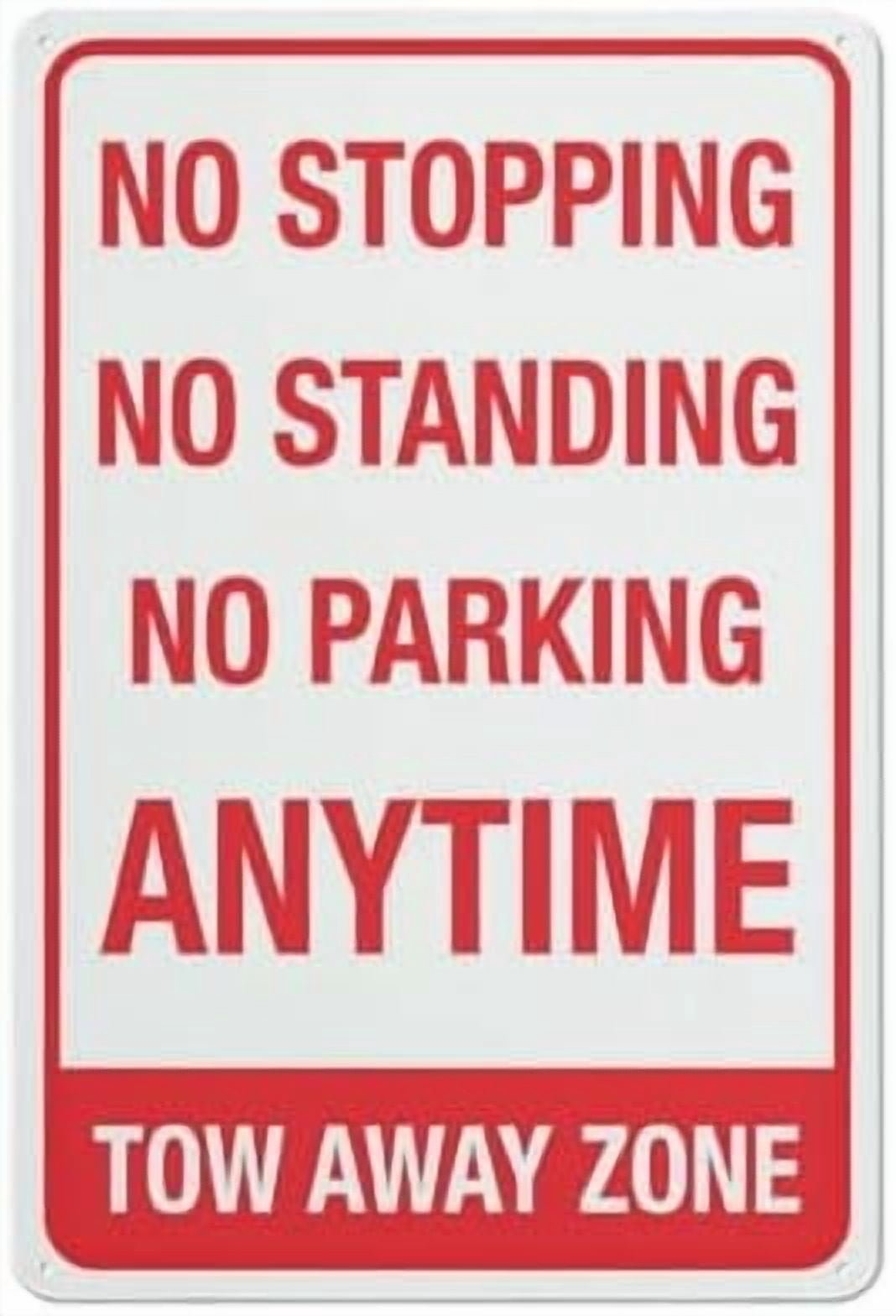 No Stopping No Standing No Parking Anytime Tow Away Zone Sign For House ...