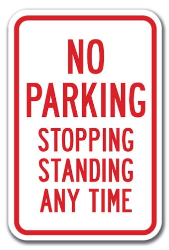 No Stopping or Standing - No Parking Stopping Standing Any Time Sign 12 ...