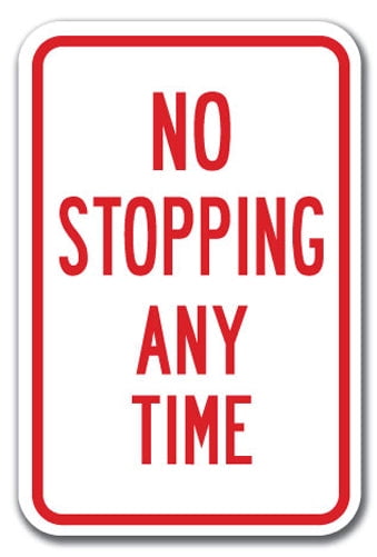 No Stopping or Standing - No Stopping Any Time Sign 12" x 18" Heavy ...