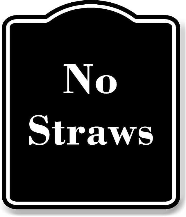 No Straws BLACK Aluminum Composite Sign 15''x18'' - Walmart.com