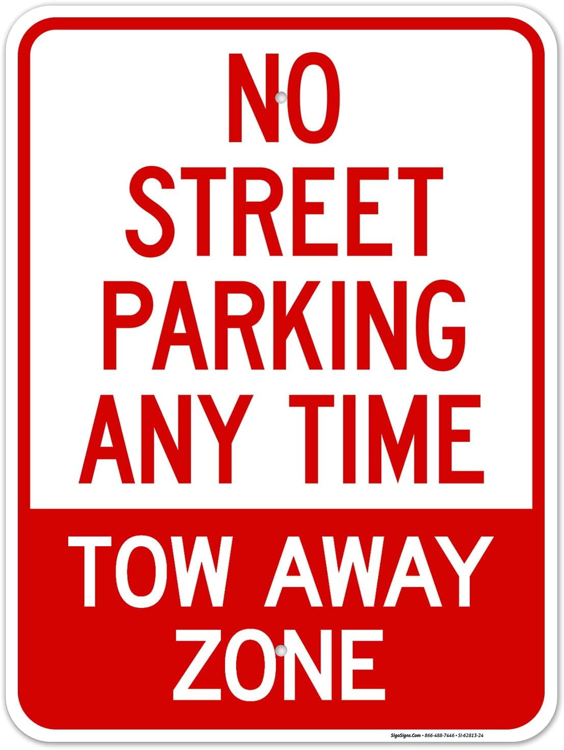 No Street Parking Any Time Tow Away Zone Sign, 18x24 Inches, Rust Free ...
