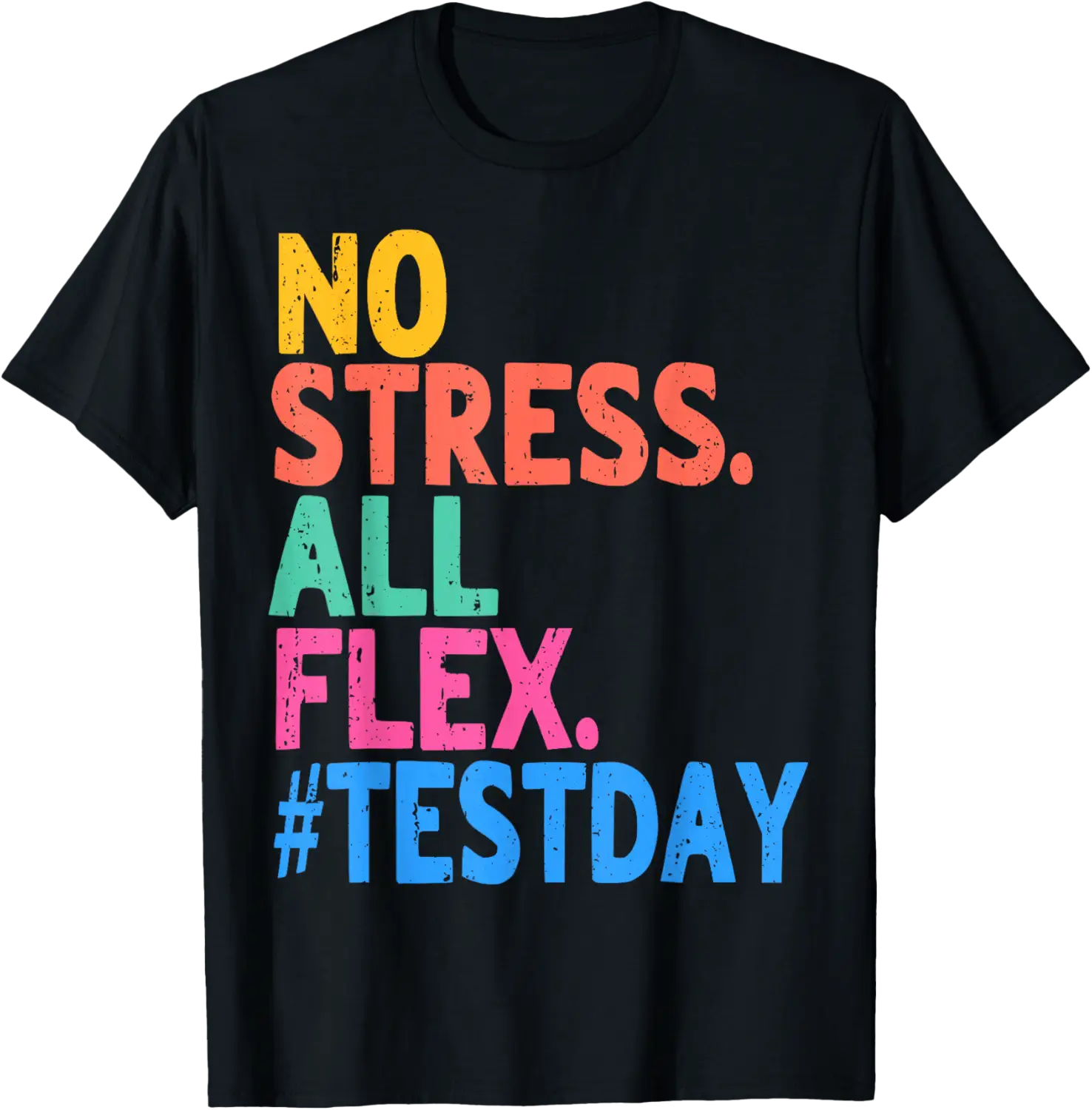 No Stress All Flex Test Day Ready Testing Day Teacher T-Shirt - Walmart.com