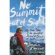 No Summit Out of Sight : The True Story of the Youngest Person to Climb ...