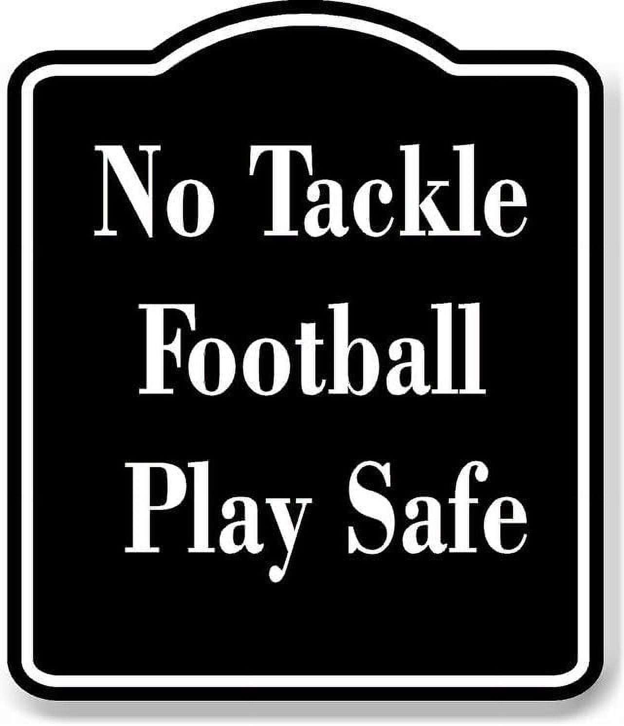 No Tackle Football - Play Safe BLACK Aluminum Composite Sign 20''x24 ...