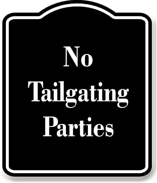 No Tailgating Parties BLACK Aluminum Composite Sign 15''x18'' - Walmart.com
