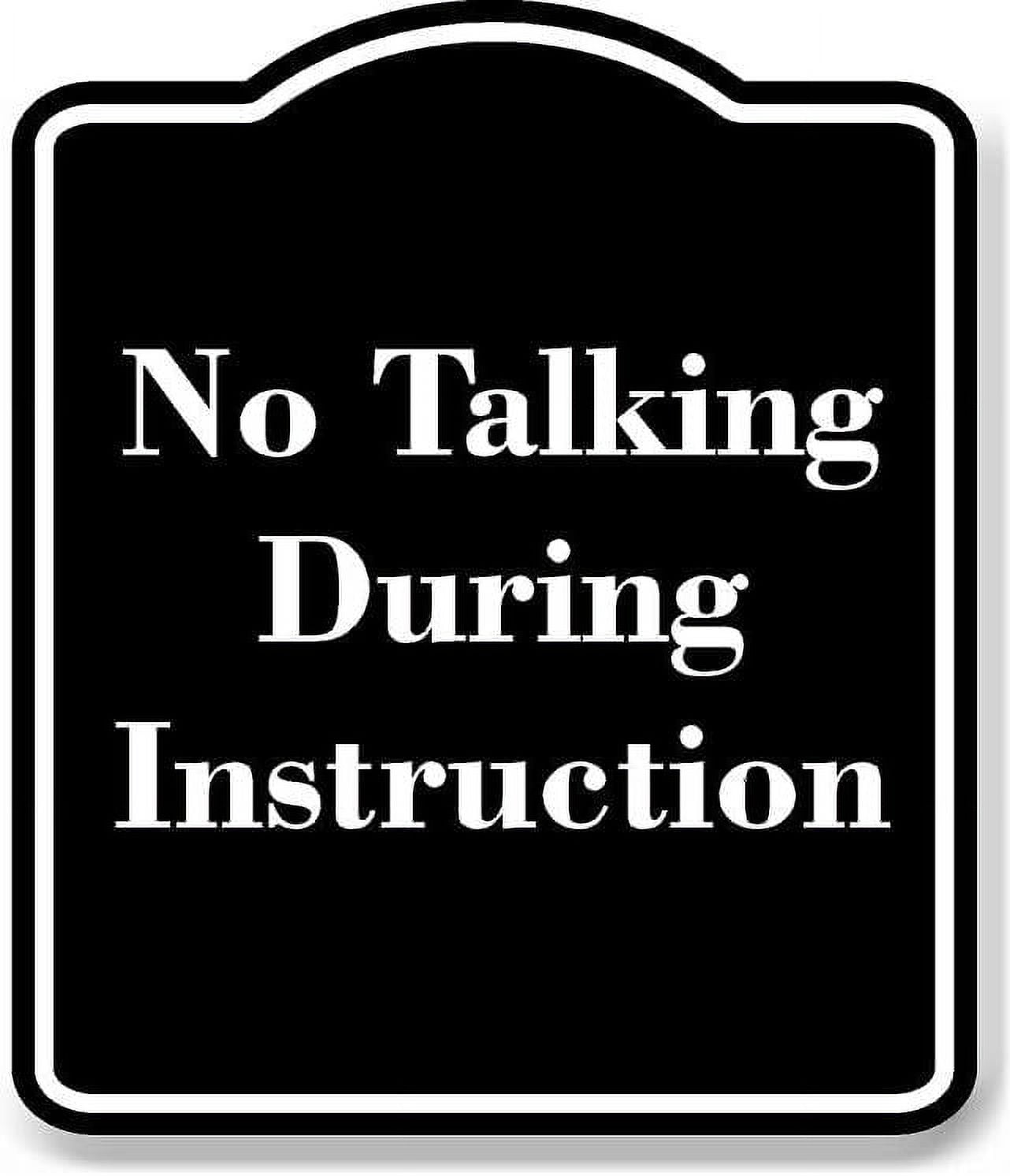 No Talking During Instruction BLACK Aluminum Composite Sign 8.5''x10 ...