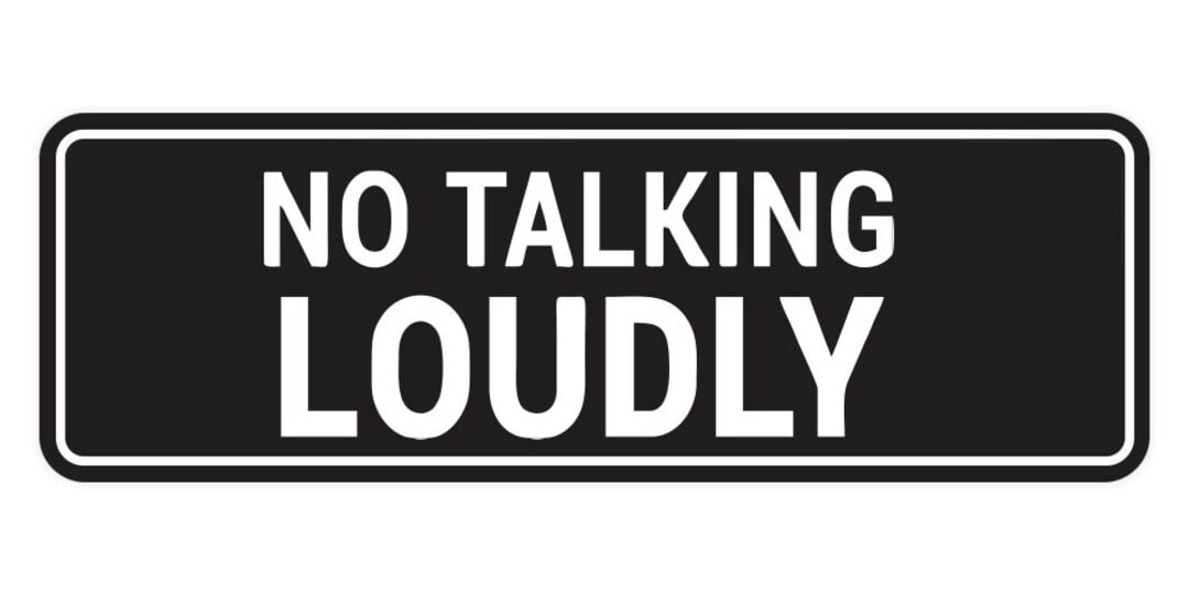 No Talking Loudly Wall Or Door Sign Sign, Signage White/Black Plastic ...