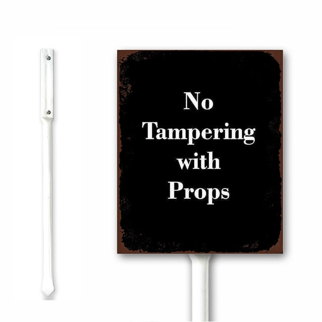 No Tampering with Props Metal Sign for Outdoor Black Yard Sign With ...