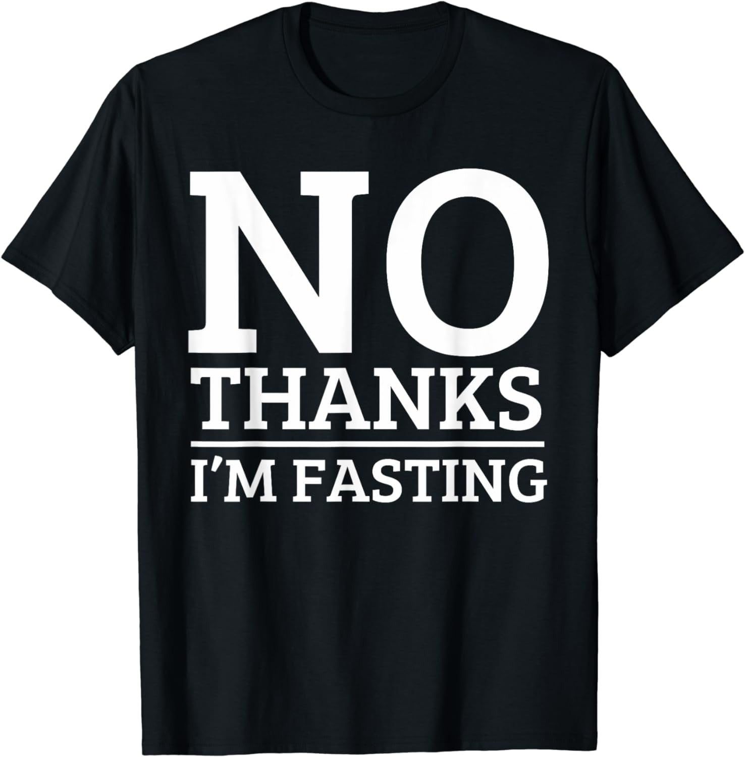 No Thanks I'm Fasting - Intermittent Fasting Diet T-Shirt - Walmart.com