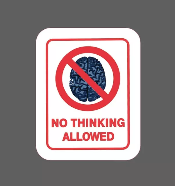 No Thinking Allowed Sticker Waterproof Sticker Phone Decal Water Bottle ...