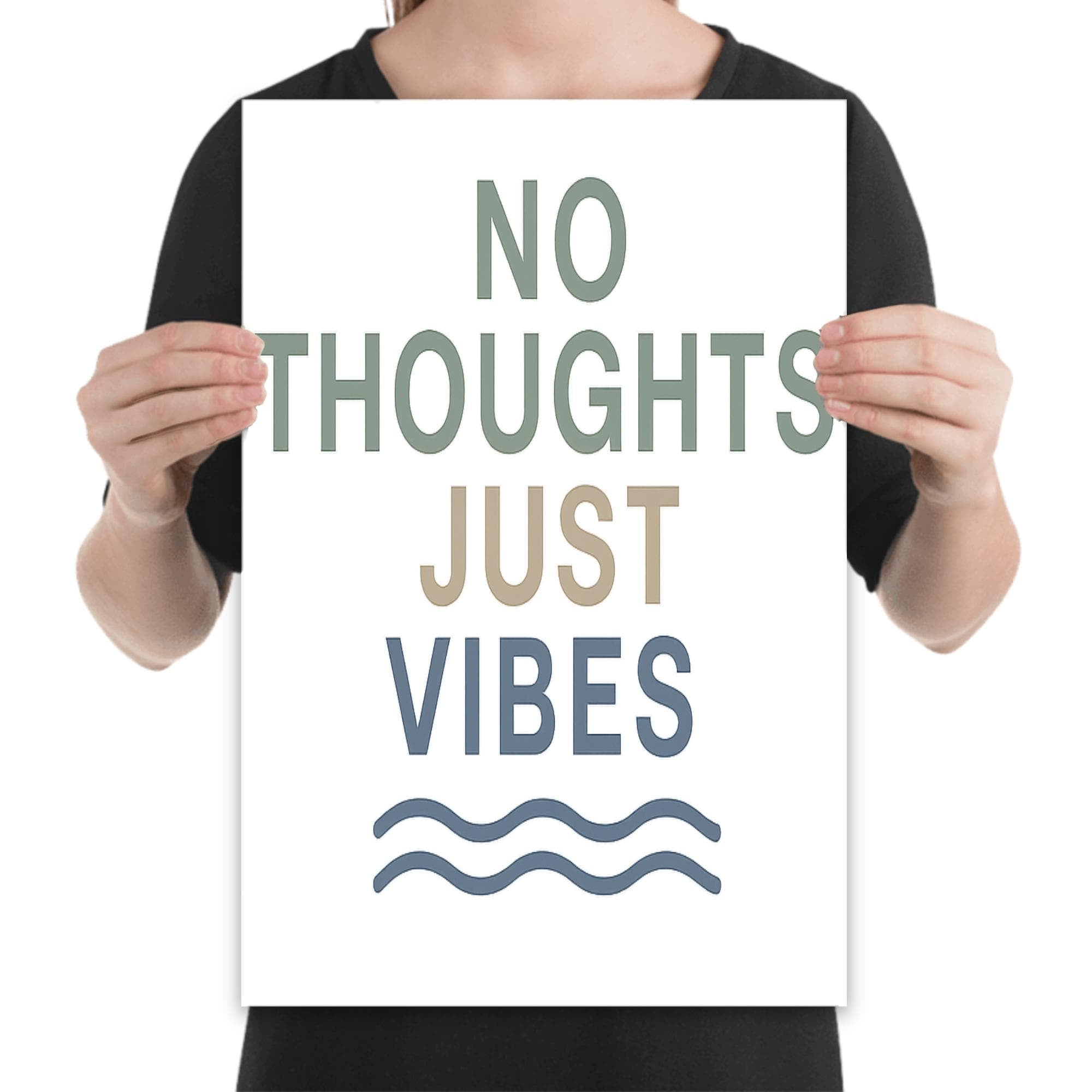 No Thoughts Just Vibes Poster 13x19 for Calm Spaces in Neutral Tones ...