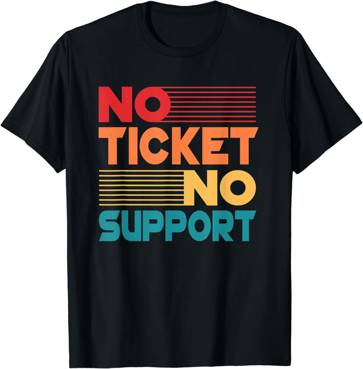 No Ticket No Support Work Job IT Admin T-Shirt - Walmart.com