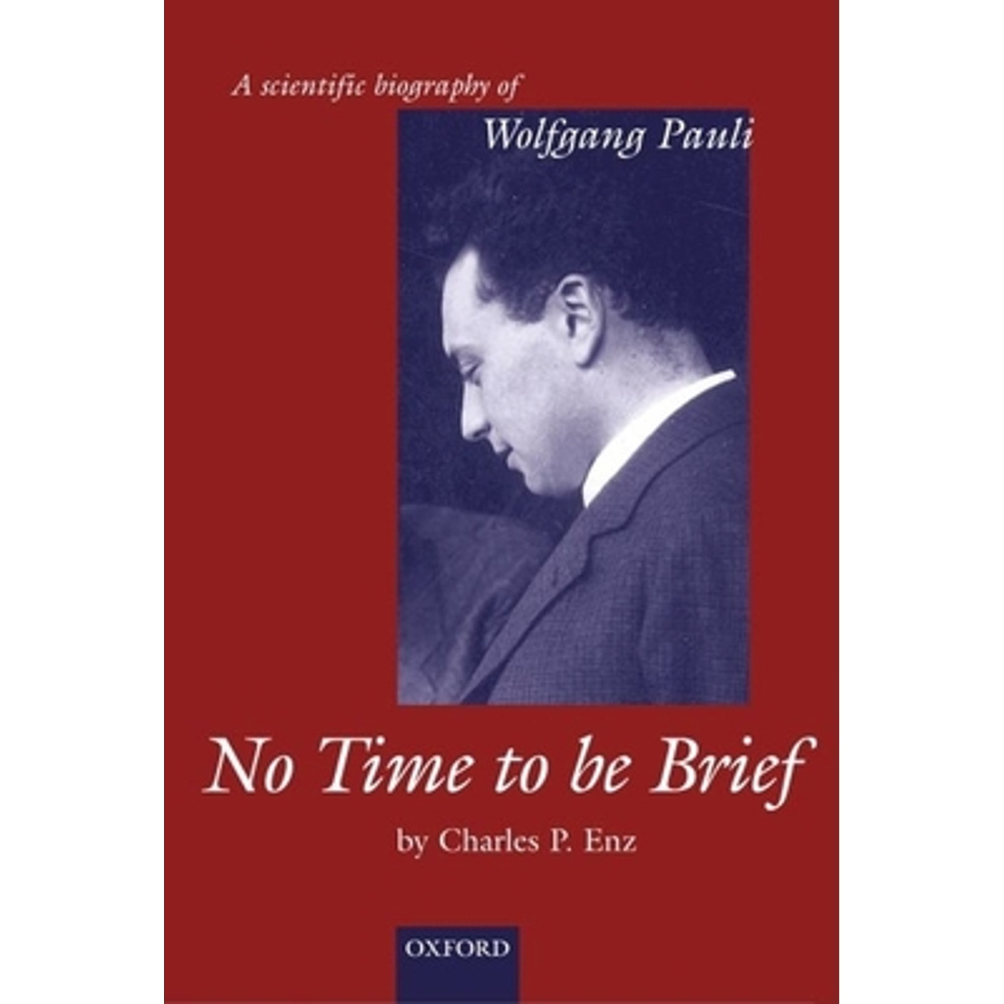 Pre-Owned No Time to Be Brief: A Scientific Biography of Wolfgang Pauli (Hardcover) by Professor ...