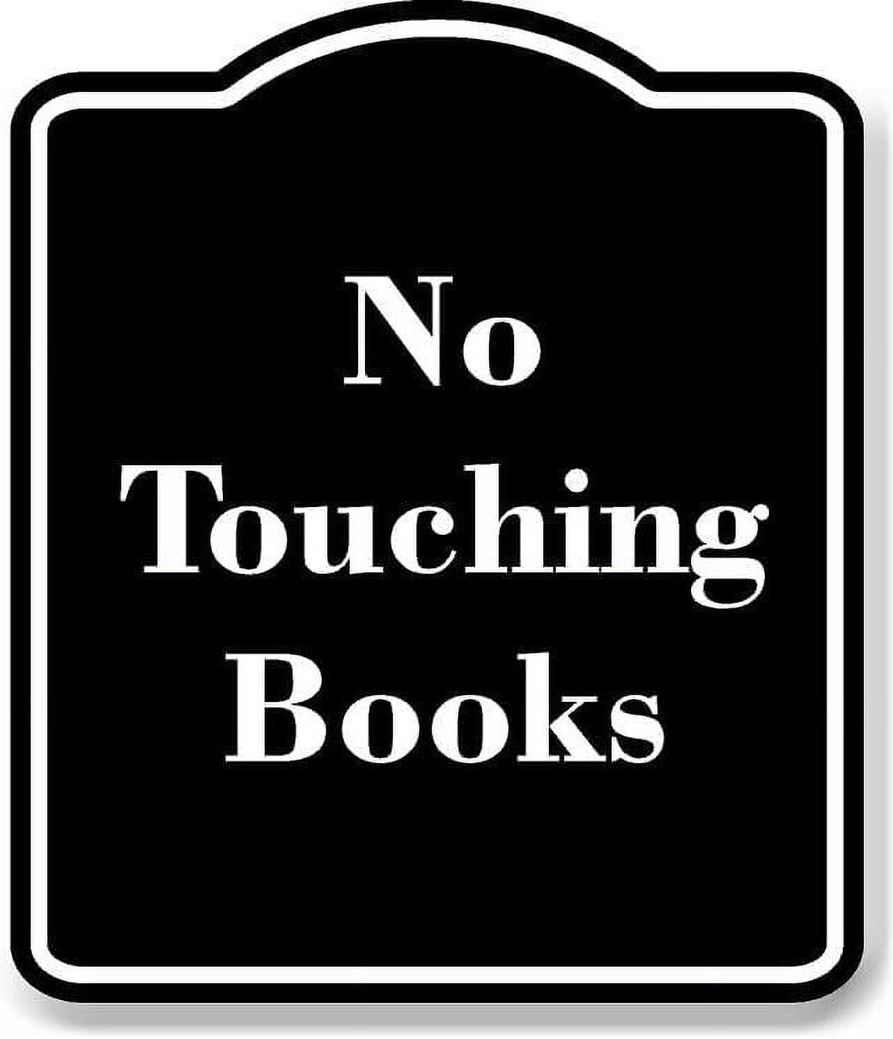 No Touching Books BLACK Aluminium Composite Sign 8.5''x10'' - Walmart.com