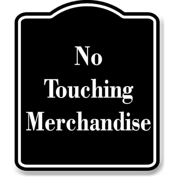 No Touching Merchandise BLACK Aluminum Composite Sign 20''x24 ...