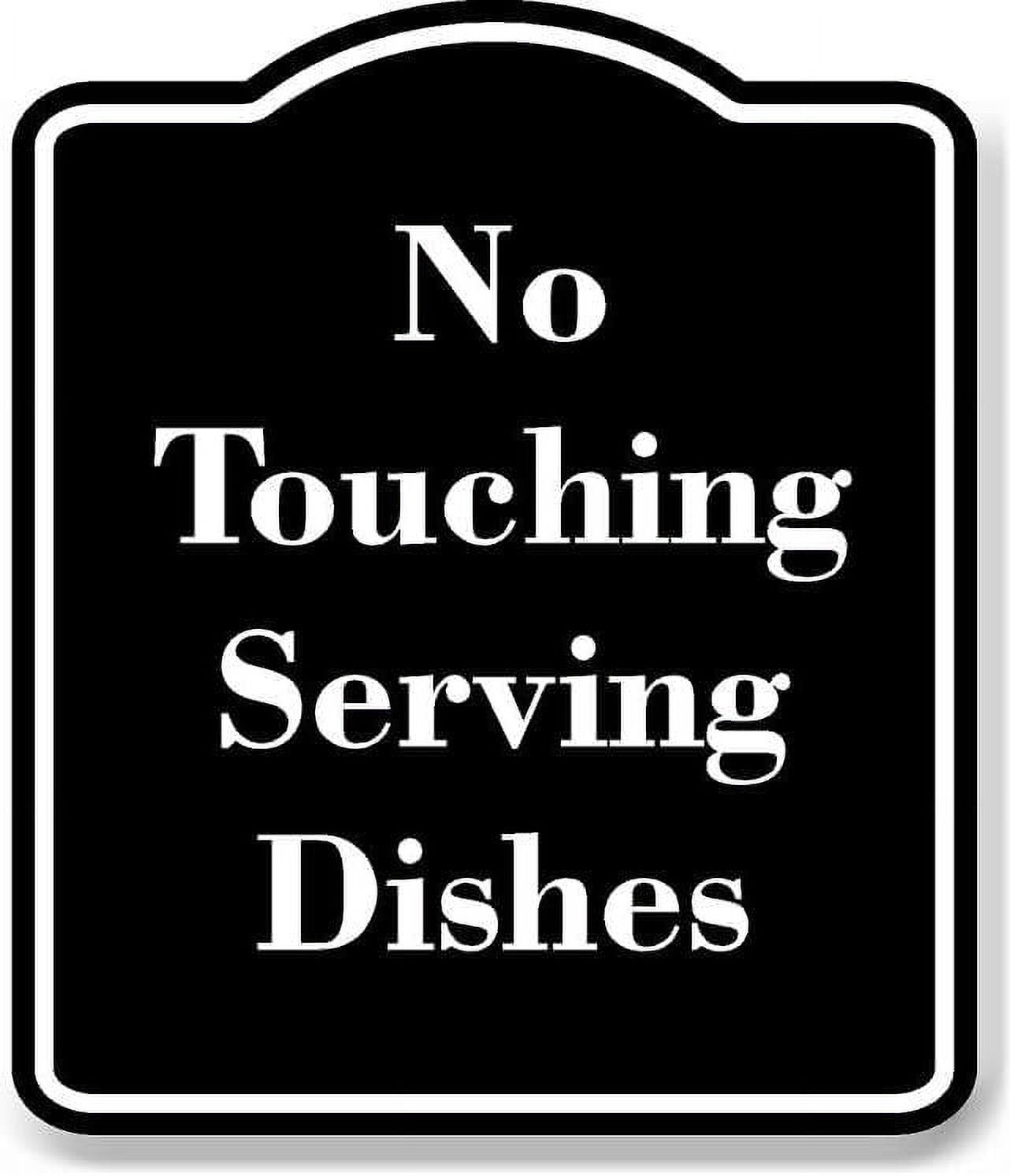 No Touching Serving Dishes BLACK Aluminum Composite Sign 20''x24 ...