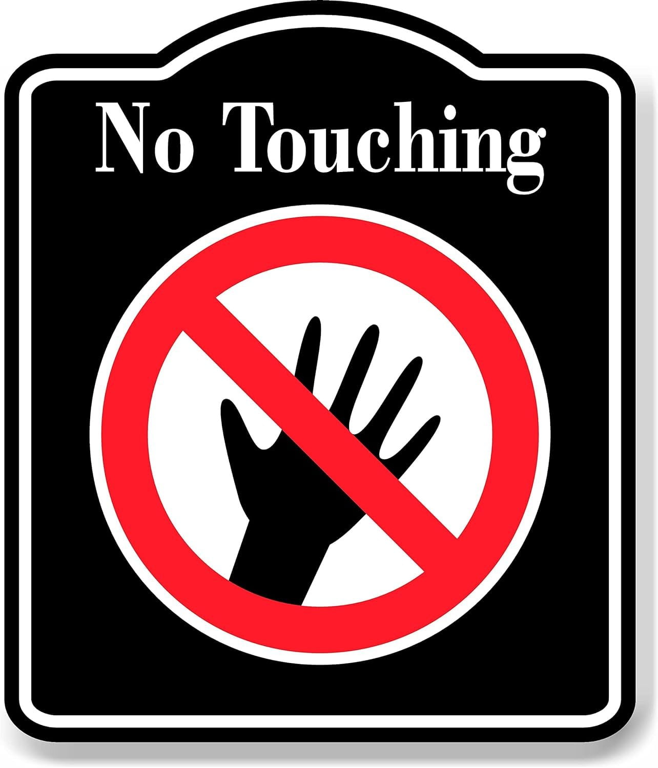 No Touching Symbol Prohibition BLACK Aluminum Composite Sign, 20"24 ...