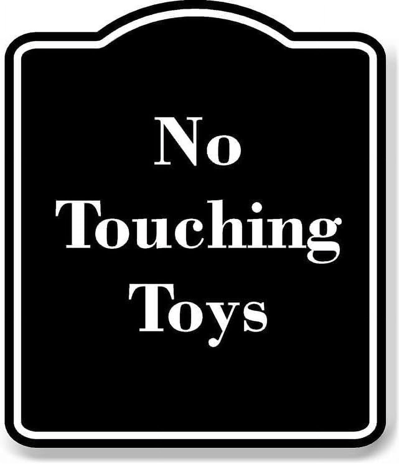 No Touching Toys BLACK Aluminum Composite Sign 20''x24'' - Walmart.com