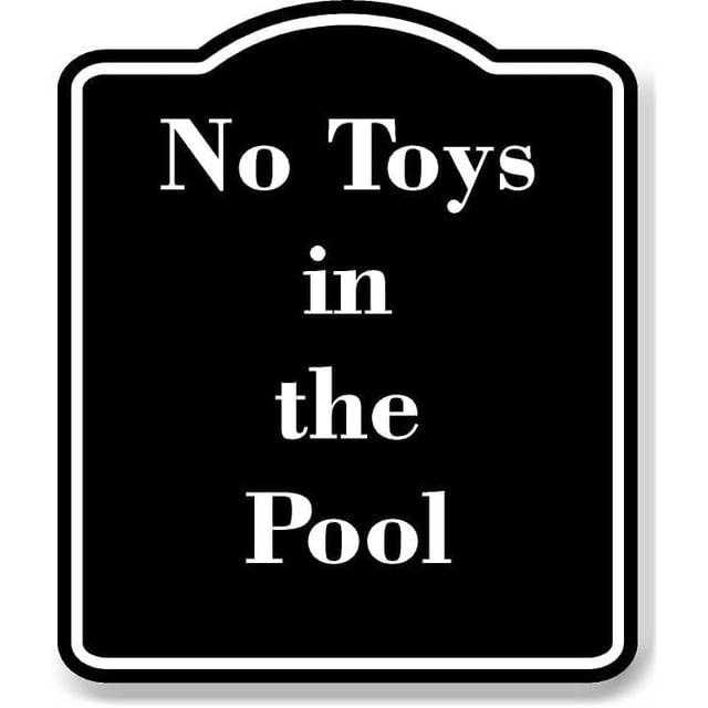 No Toys in the Pool BLACK Aluminum Composite Sign 15''x18'' - Walmart ...
