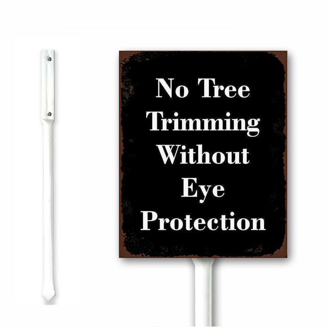No Tree Trimming Without Eye Protection Metal Yard Sign With Stake Lawn ...