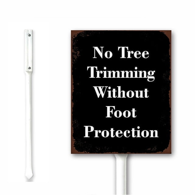 No Tree Trimming Without Foot Protection Metal Sign for Outdoor Black ...