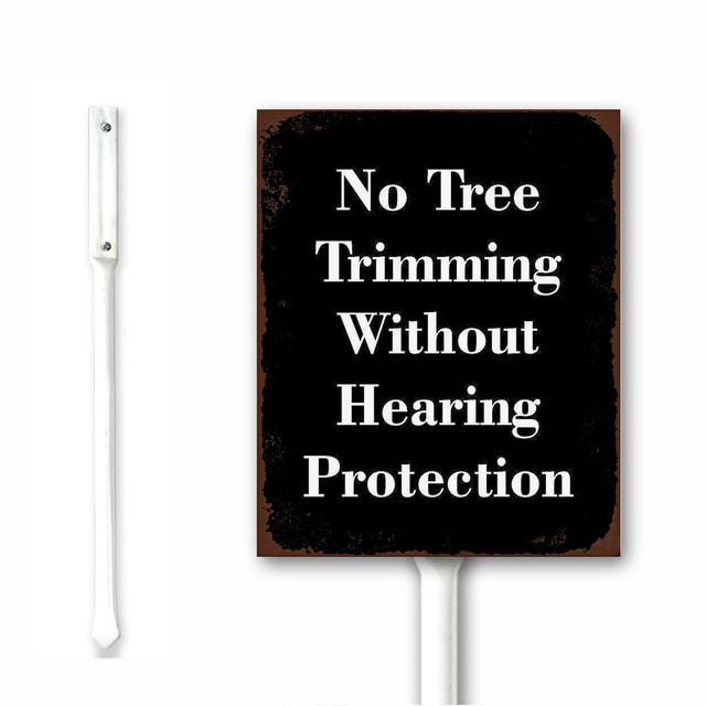 No Tree Trimming Without Hearing Protection Metal Sign for Outdoor ...