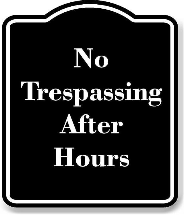 No Trespassing After Hours BLACK Aluminum Composite Sign 20''x24 ...