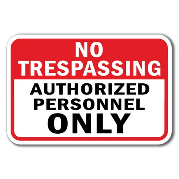 No Trespassing Authorized Personnel Only Sign 12" x 18" Heavy Gauge ...