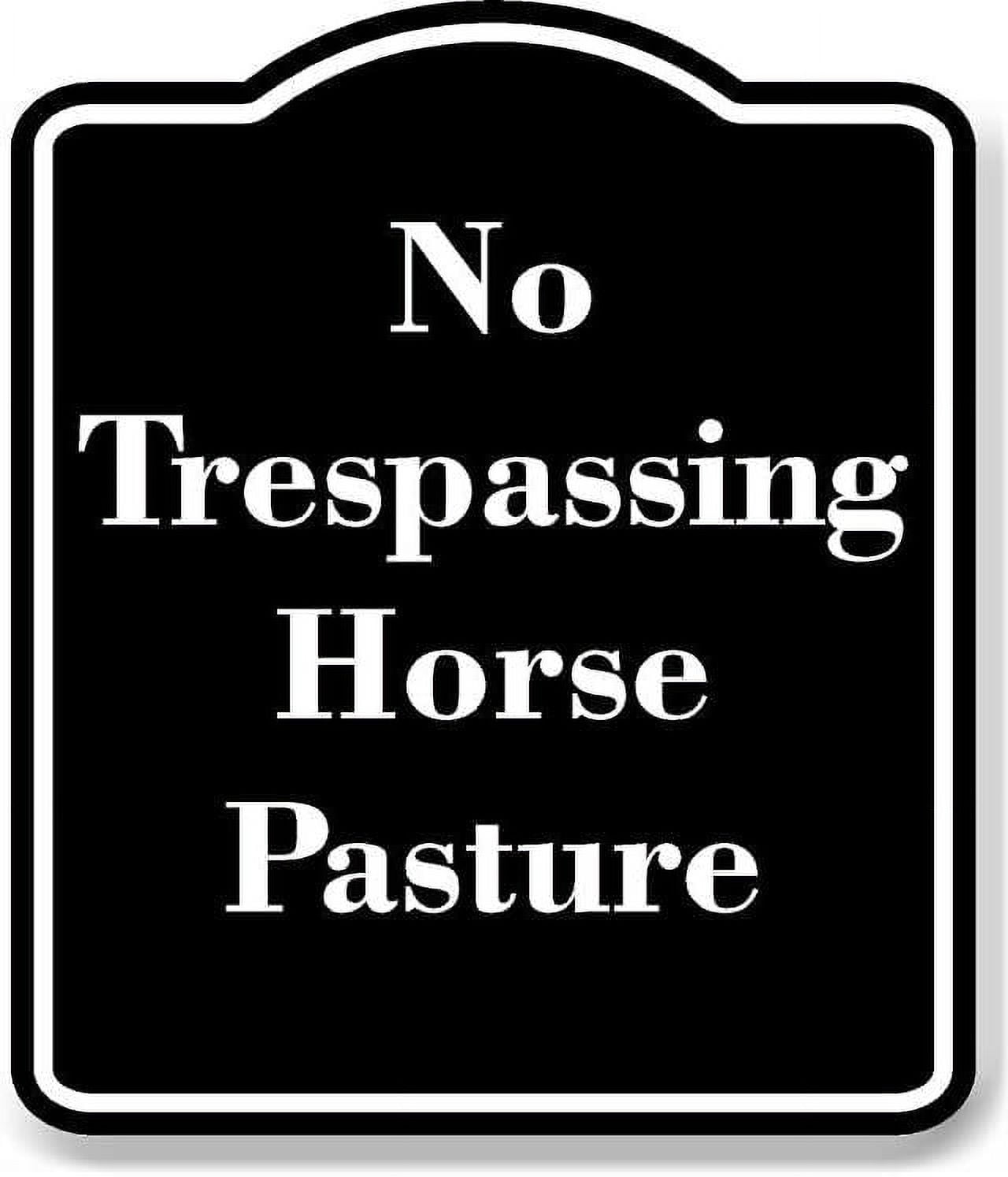 No Trespassing Horse Pasture BLACK Aluminium Composite Sign 8.5''x10 ...