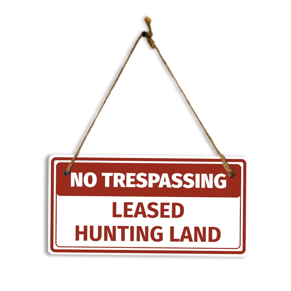 No Trespassing Leased Hunting Land 5x10 Hanging Plus Wall or Door Sign ...