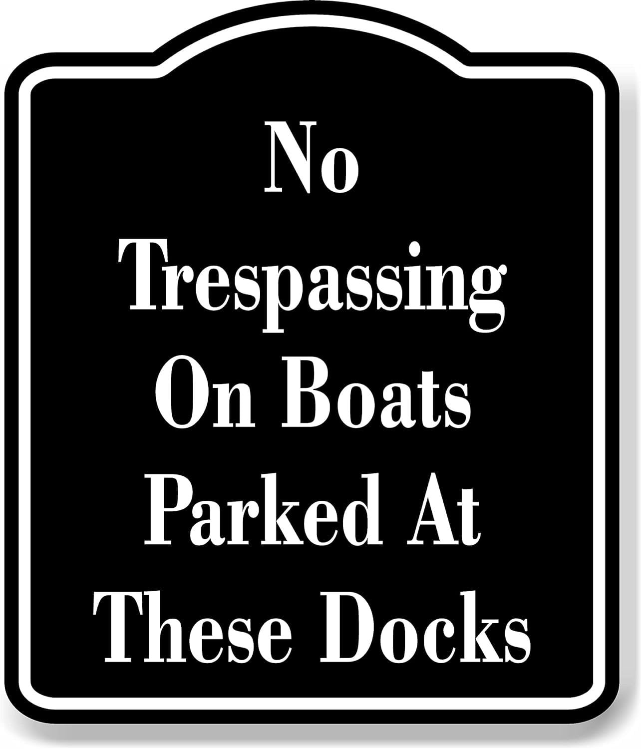No Trespassing On Boats Parked At These Docks BLACK Aluminum Composite ...