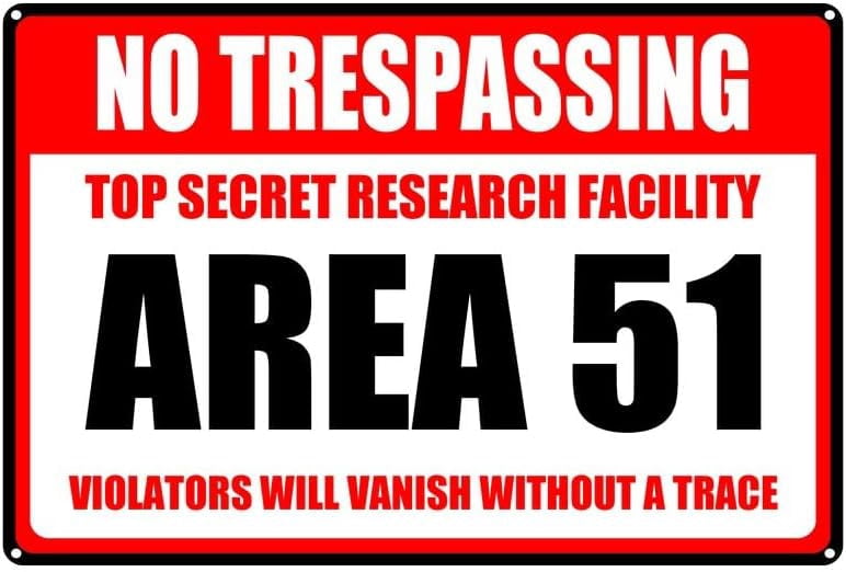 No Trespassing Sign, Top Secret Research Facility Area 51 Signs ...
