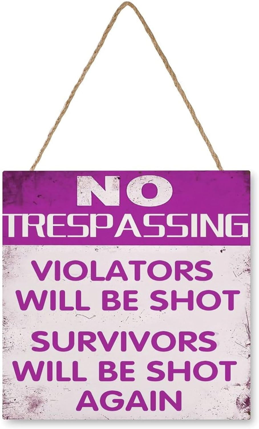 No Trespassing Sign Violator Will be Shot survivors will be shot again ...