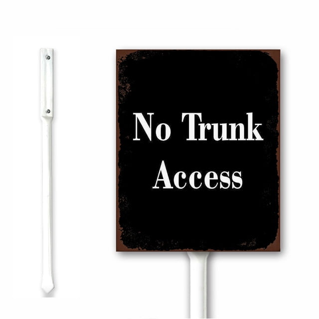 No Trunk Access Metal Sign for Outdoor Black Yard Sign With Stake 8" x ...