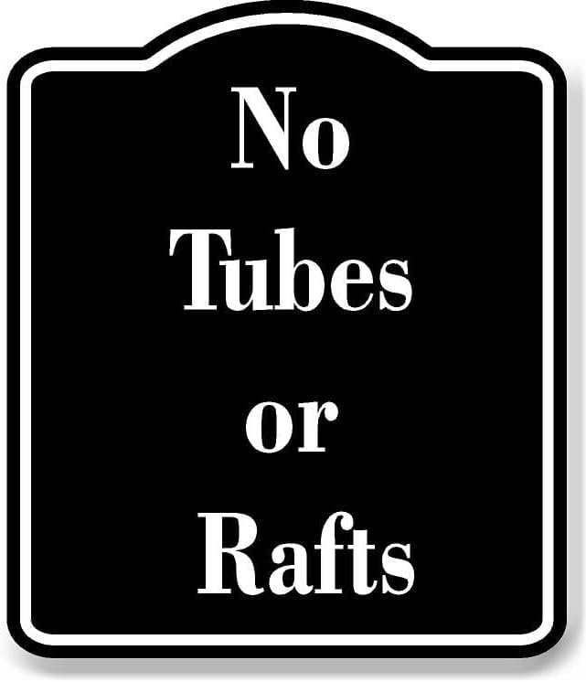 No Tubes or Rafts BLACK Aluminum Composite Sign 15''x18'' - Walmart.com