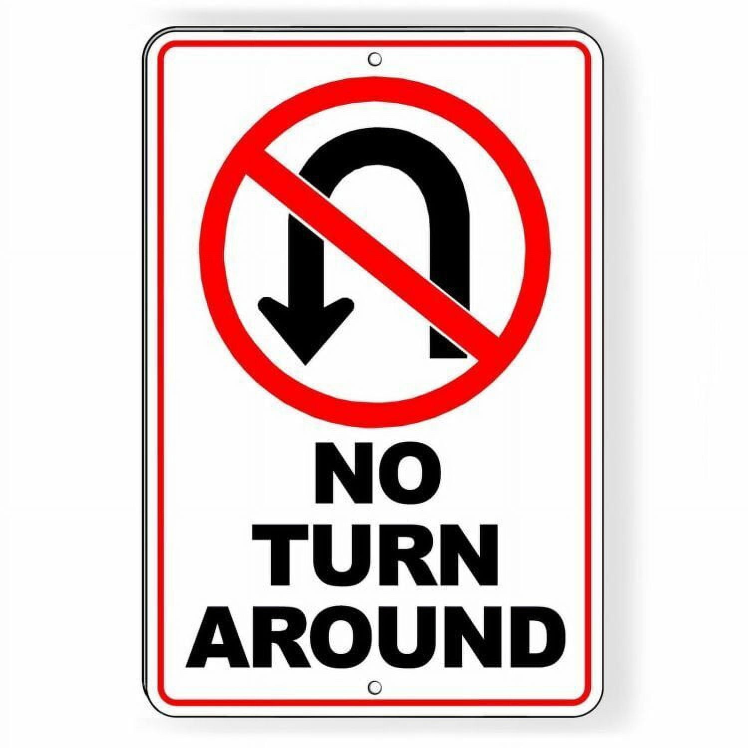 No Turn Around Metal Size: 16 x 12 Inch Sign warning do not stop keep ...