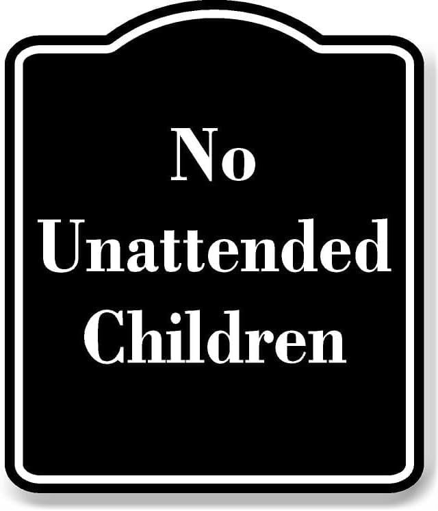 No Unattended Children BLACK Aluminum Composite Sign 20''x24 ...