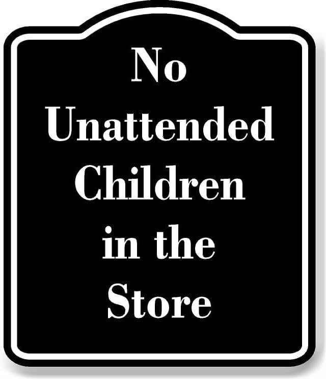 No Unattended Children in the Store BLACK Aluminium Composite Sign 8.5 ...