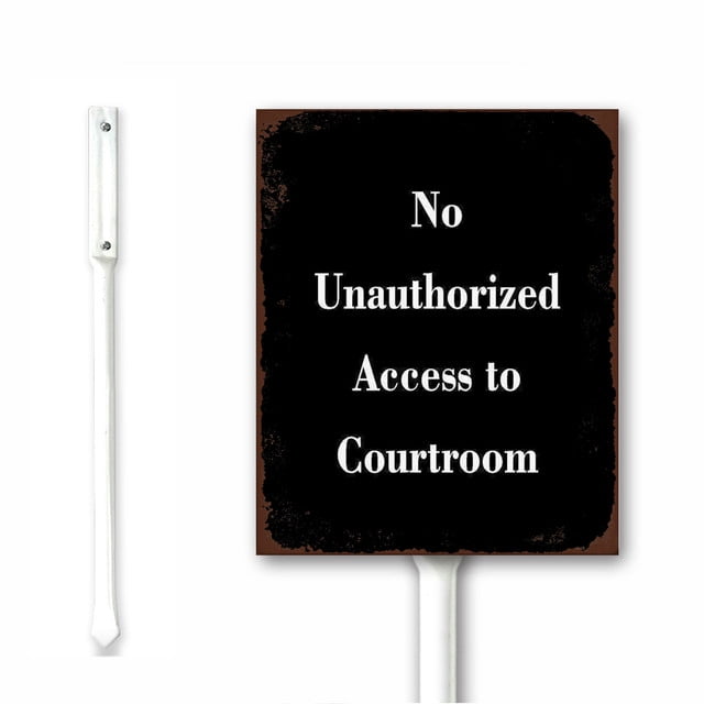 No Unauthorized Access to Courtroom Metal Sign for Outdoor Black Yard ...