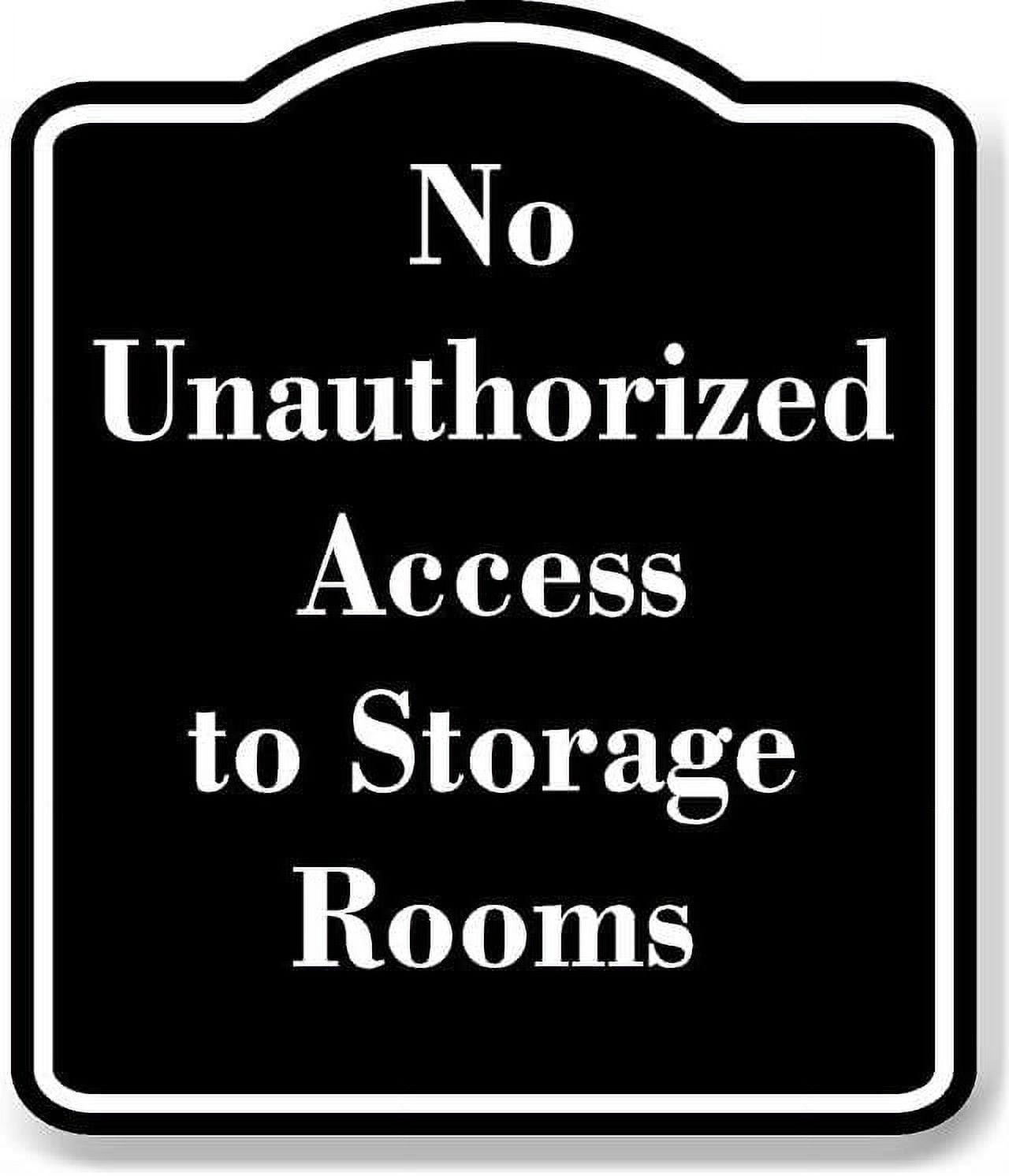 No Unauthorized Access to Storage Rooms BLACK Aluminum Composite Sign ...