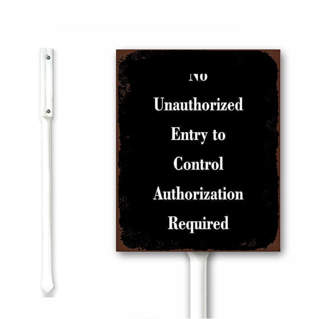 No Unauthorized Entry Control Authorization Req Metal Sign for Outdoor ...