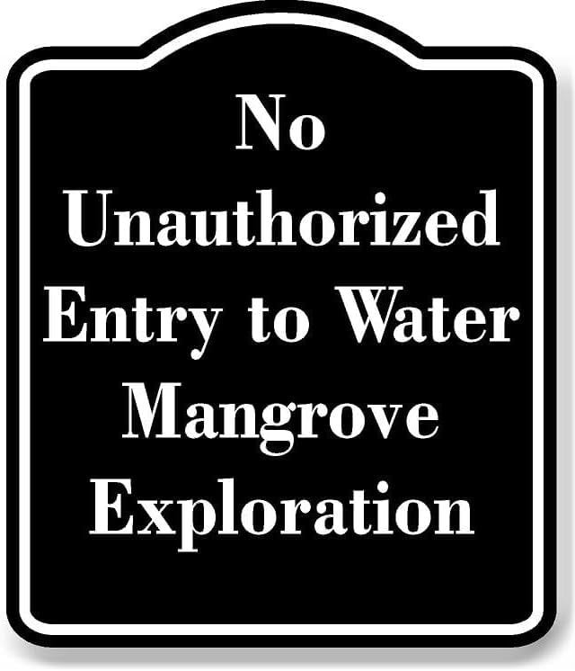 No Unauthorized Entry Water Mangrove Exploration BLACK Aluminum ...