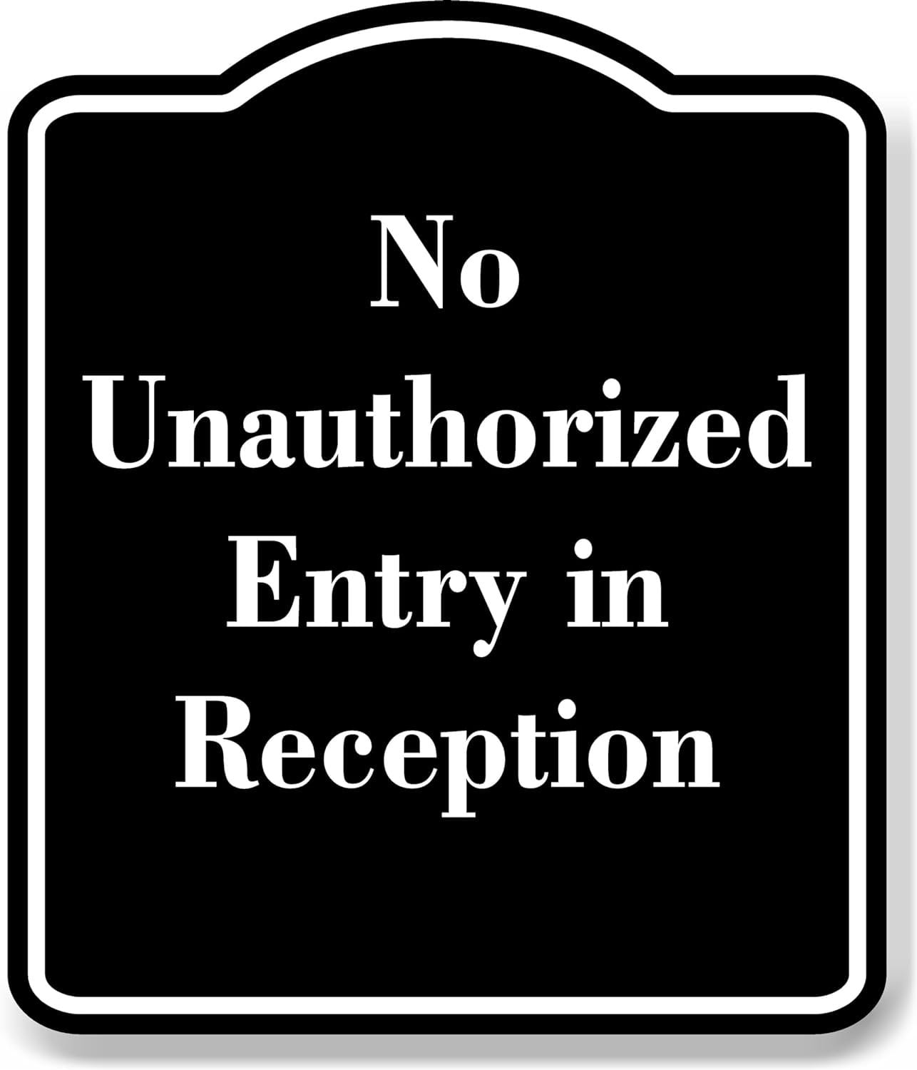 No Unauthorized Entry in Reception BLACK Aluminum Composite Sign 20 ...